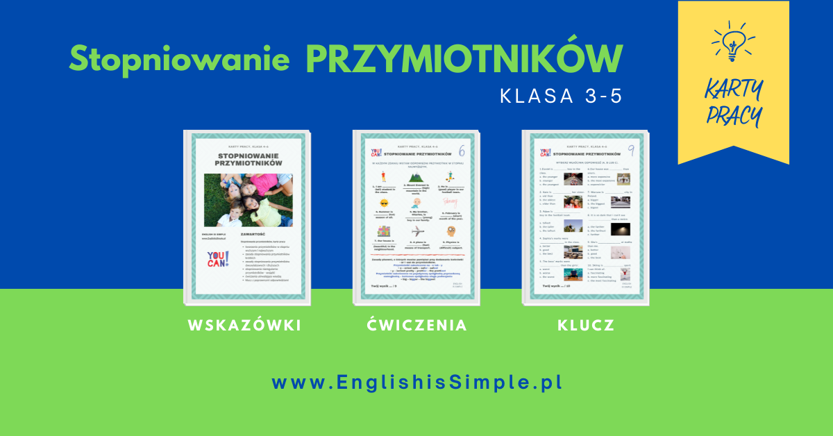 Stopniowanie przymiotników - Karty pracy - ENGLISH IS SIMPLE Stopniowanie przymiotników - Karty pracy - ENGLISH IS SIMPLE