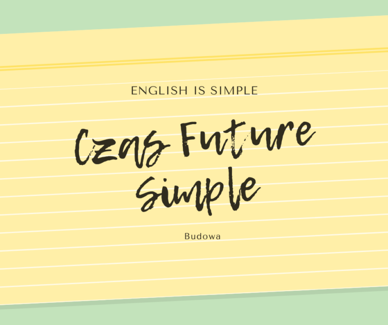 Czas Future Simple - budowa - ENGLISH IS SIMPLE
